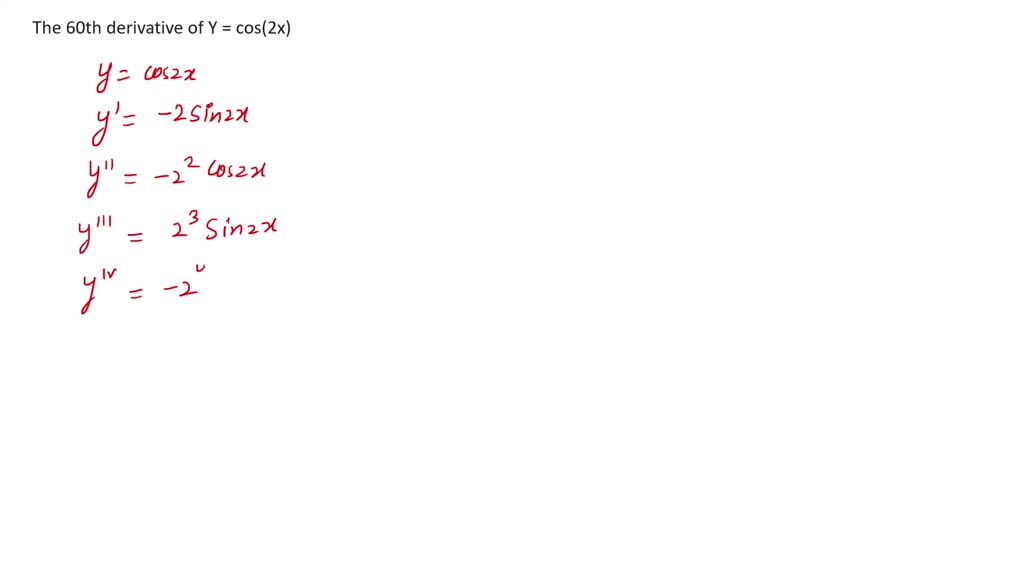 SOLVED: 13. 11 points SCalcET8 3.4.077. Find the 60th derivative of Y ... SOLVED: 13. 11 points SCalcET8 3.4.077. Find the 60th derivative of Y ...