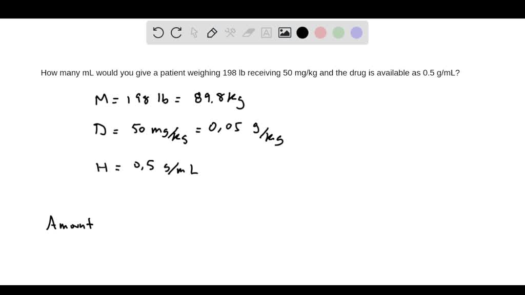 SOLVED: A patient weighs 234 lbs and is prescribed a drug with a dosage ...