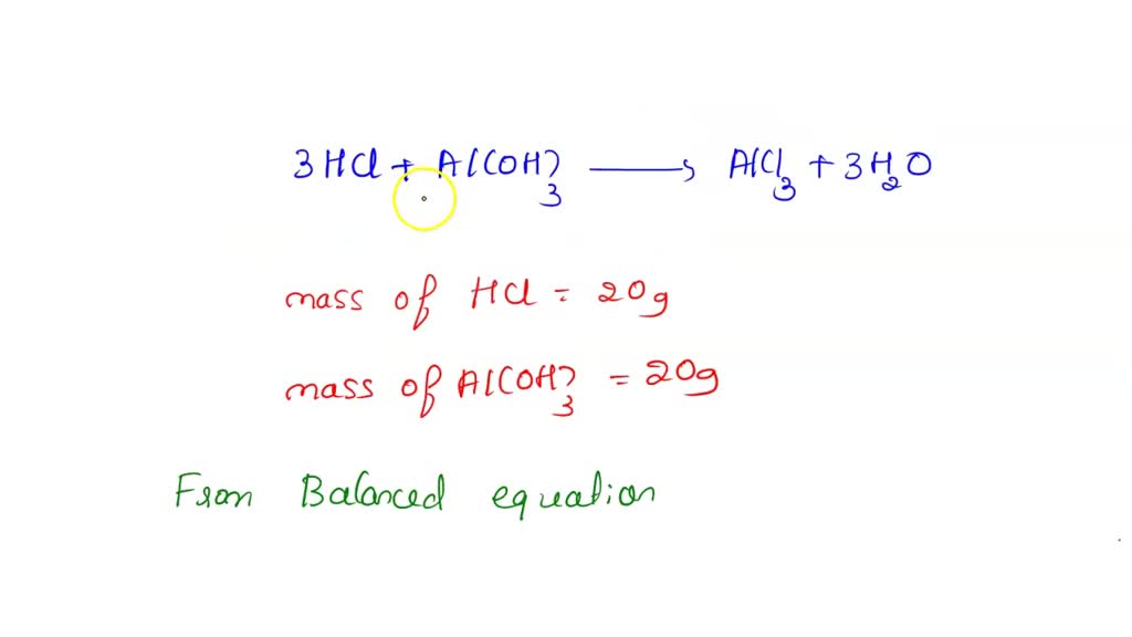 SOLVED: Al (OH)3 + 3HCl –> 3H2O + AlCl3 If you have 14.0 grams of ...