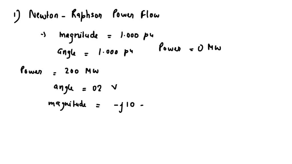 SOLVED: For the power system shown in Figure 3,perform one iteration of the load flow solution ...