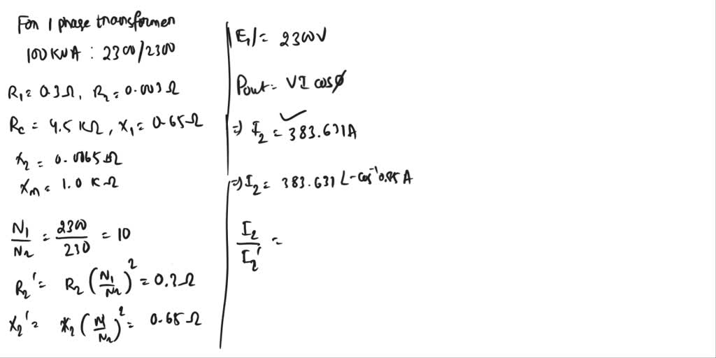 SOLVED: A 100 kVA, 2300/230V, single-phase transformer has the following parameters: R1 = 0.30 Î ...