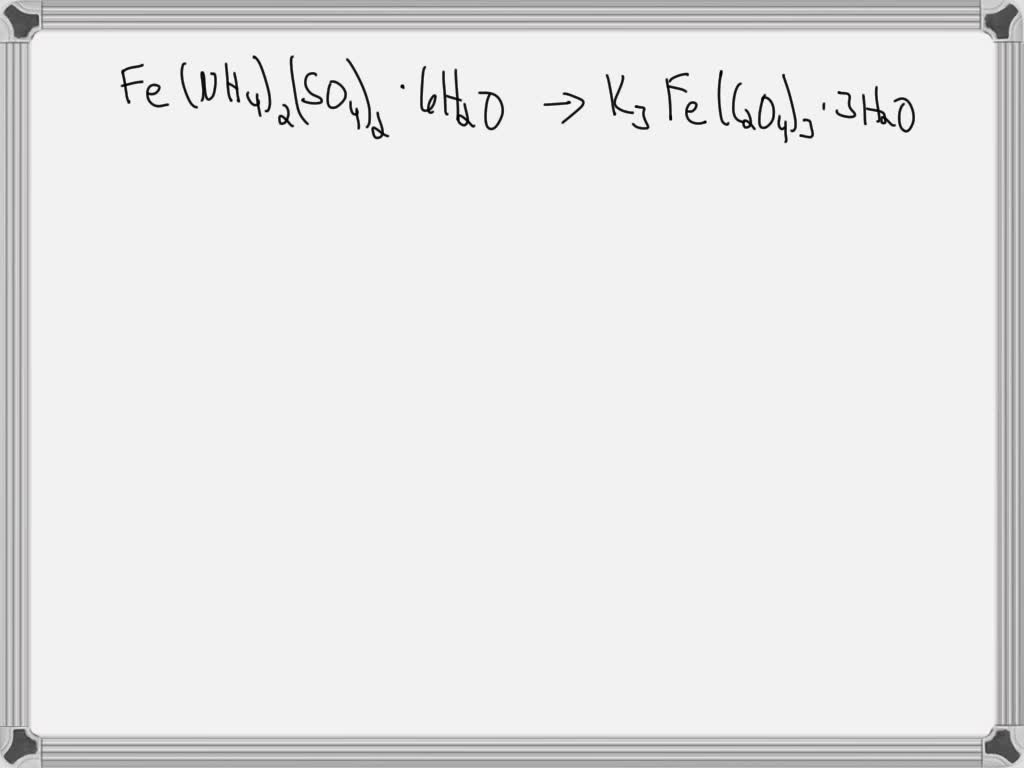 SOLVED: If 0.275 moles of ferrous ammonium sulfate (Fe(NH4)2(SO4)2Â ...