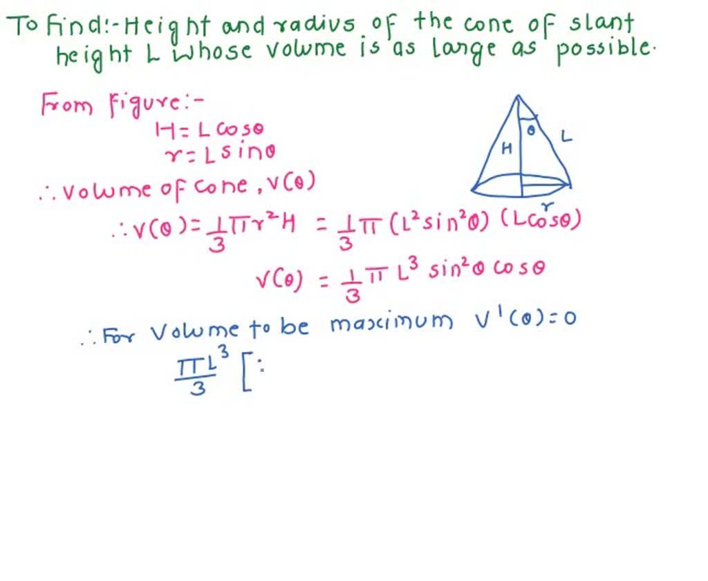 SOLVED: Find the height and radius of the cone of slant height L whose ...