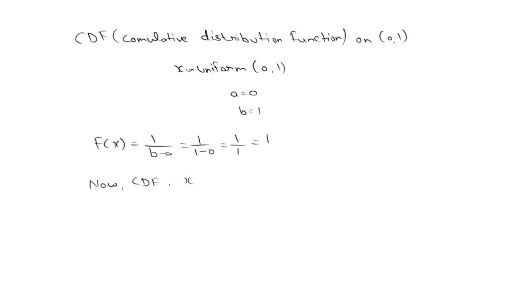 SOLVED: 2. Find the CDF of the uniform distribution on (0,1).