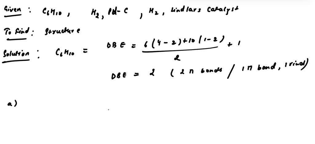 SOLVED: (a) Draw the structure of a compound of molecular formula C6H10 ...