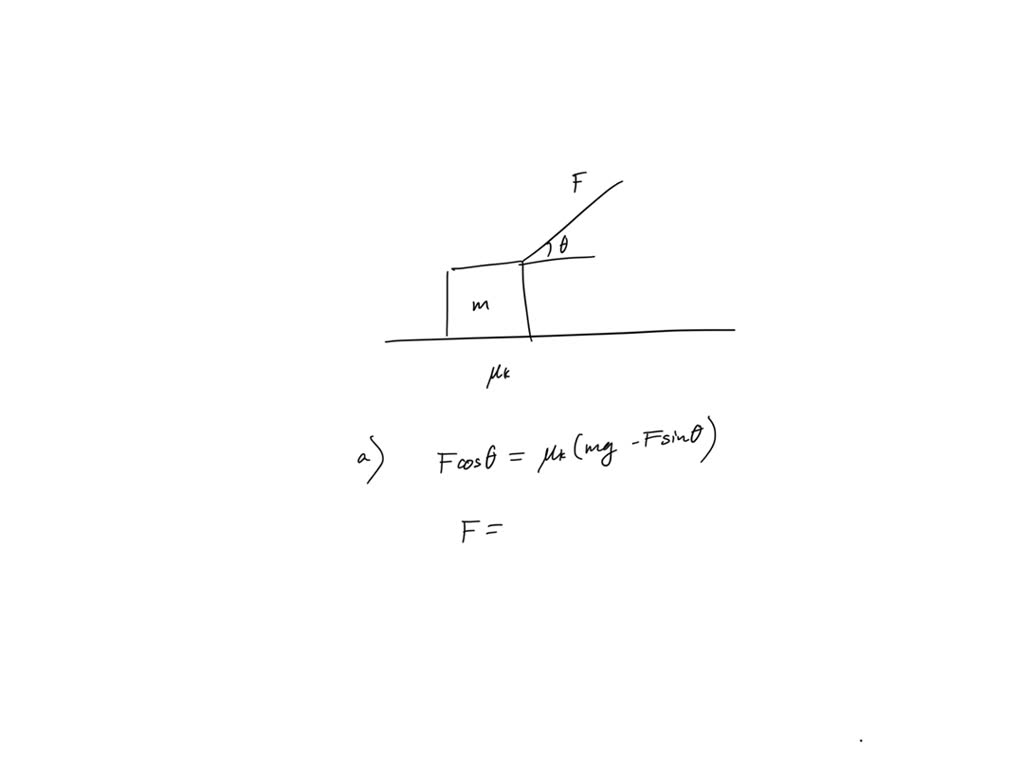 SOLVED: A box with mass m is dragged across a level floor having a coefficient of kinetic ...