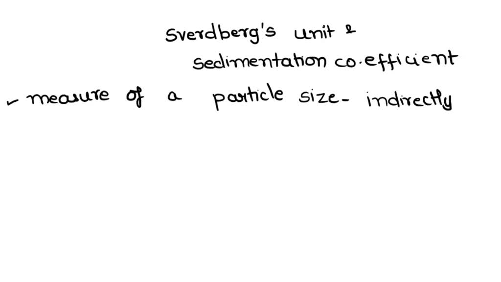 SOLVED: What's the difference between Svedberg's Unit and Sedimentation ...
