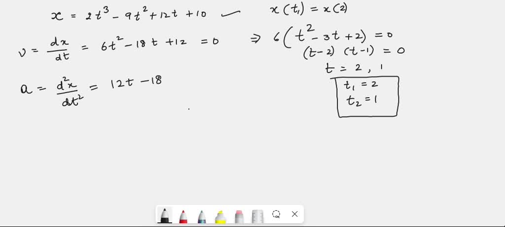 SOLVED: The motion of a particle is defined by the relation X = 2t^3 - 9t^2 + 12t + 10, where x ...