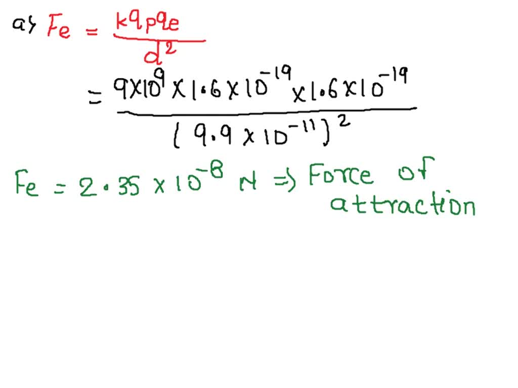 Solved Find The Force In N Of Electrical Attraction Between A Proton
