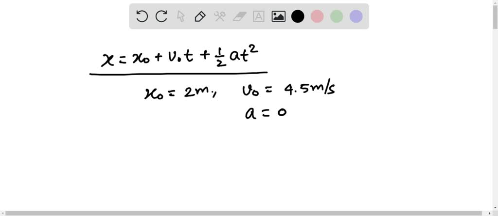 SOLVED: x = x0+ vot + 1/2at2 an object has a starting position of x = 2m, a starting velocity of ...