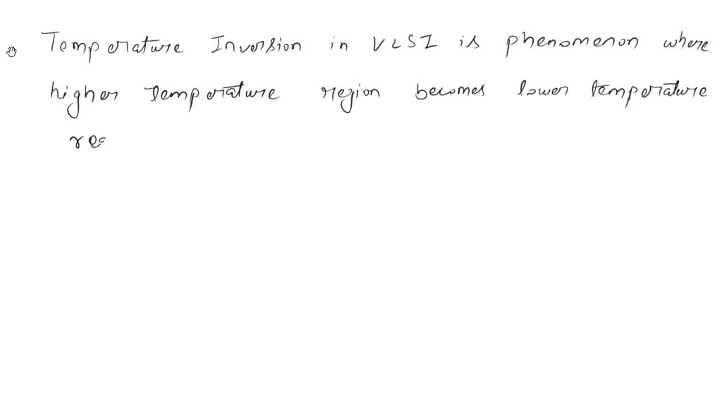 Solved What Is Temperature Inversion In Vlsi And Why Does It Happen