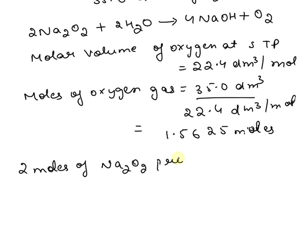 SOLVED: How many grams of sodium peroxide must react with water to produce 35.0 cubic decimeters ...