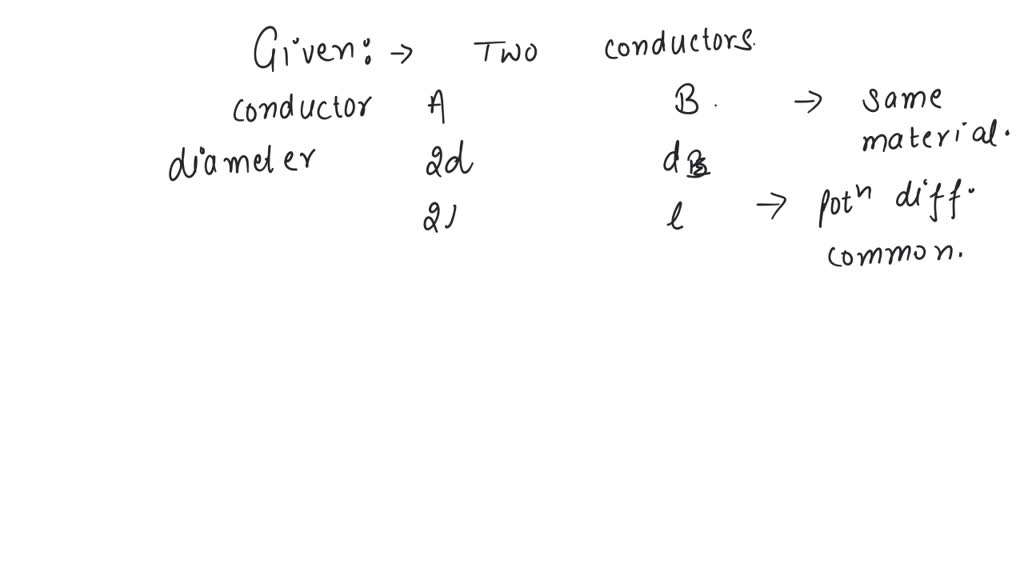 SOLVED: Two conductors made of the same material are connected across a ...