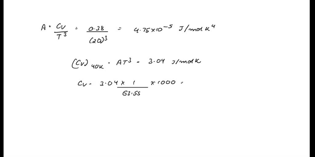 For copper, the heat capacity at constant volume, Cv is 0.38 J mol^-1 ...