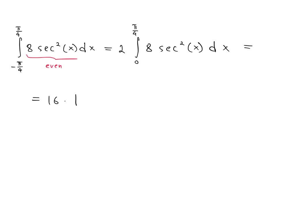 SOLVED: Use properties of even and odd functions to find the integral ...