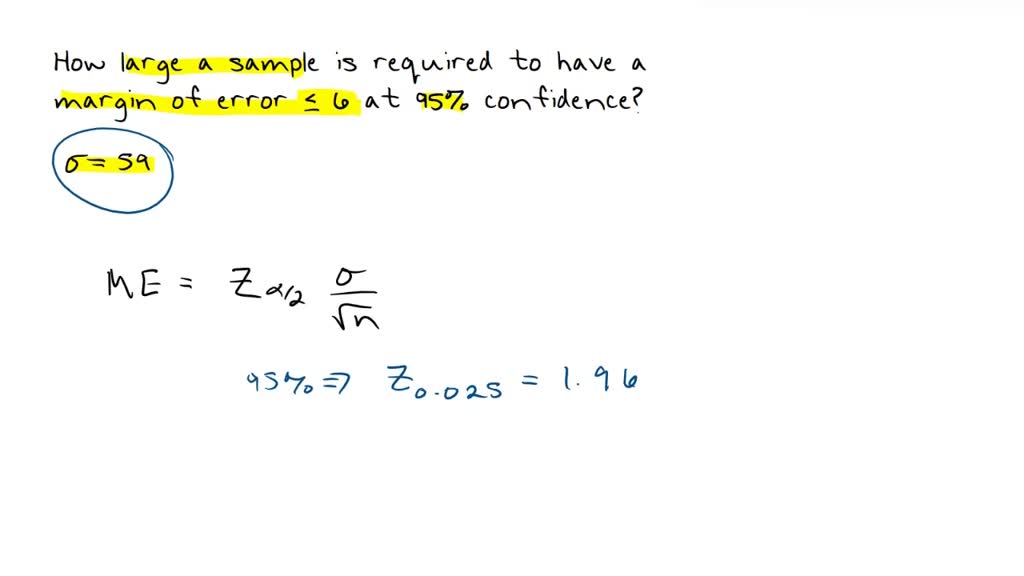SOLVED: How large a sample should be selected to provide 95% confidence ...