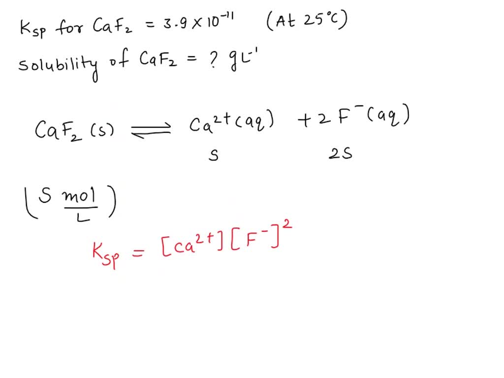 SOLVED: The Ksp for CaF2 is 3.9 x 10^-11 at 25 Â°C. Assuming ...