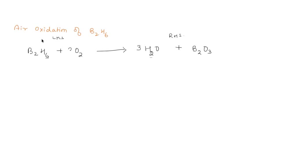 SOLVED: Write balance chemical equations for the air oxidation of B2H6 ...