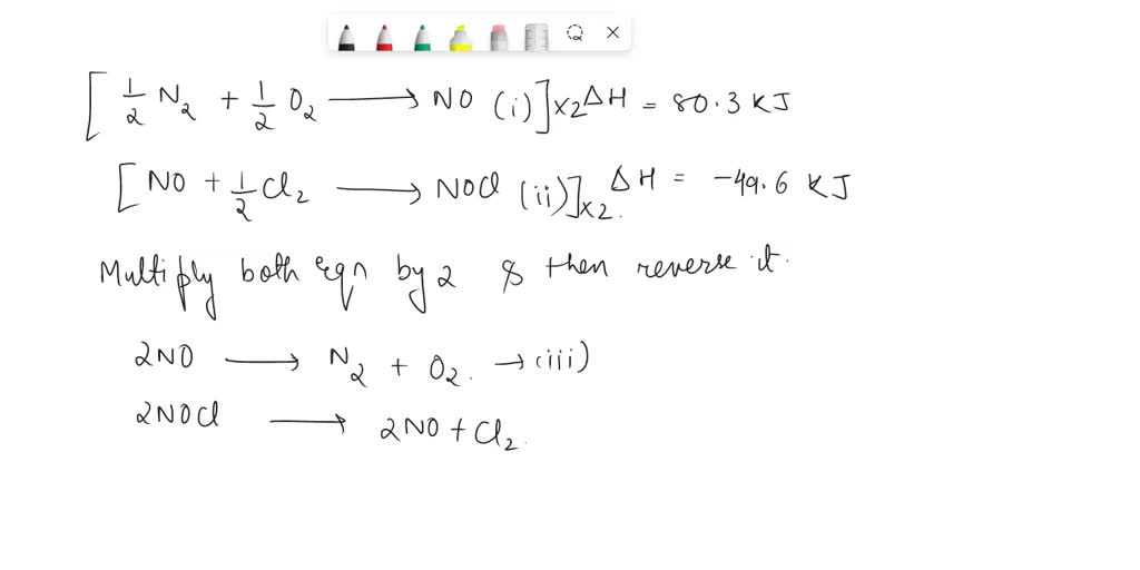 SOLVED: Calculate Î”Hrxn for 2NOCl(g) â†’ N2(g) + O2(g) + Cl2(g) given ...