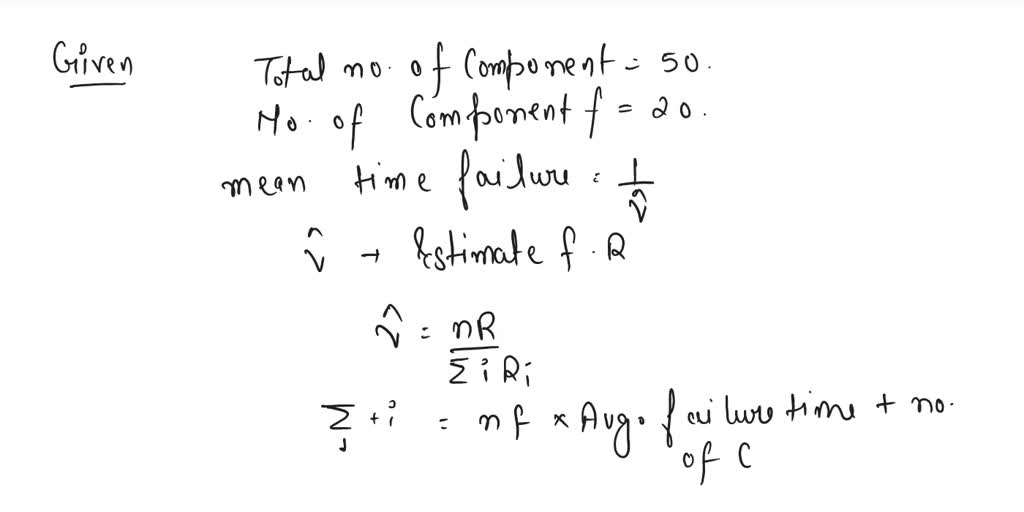 SOLVED: 50 components are tested for two weeks. 20 of them failed in ...