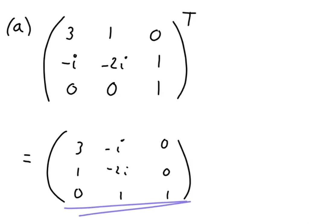 SOLVED: 1. Given the matrix A=( 3 1 0 i 2 i 1 0 0 1 ) a. Find the ... SOLVED: 1. Given the matrix A=( 3 1 0 i 2 i 1 0 0 1 ) a. Find the ...