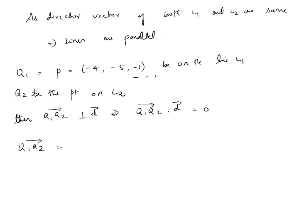 SOLVED: Let L1 be the line passing through the point P1=(2, 0, 13) with direction vector →d1=[1 ...