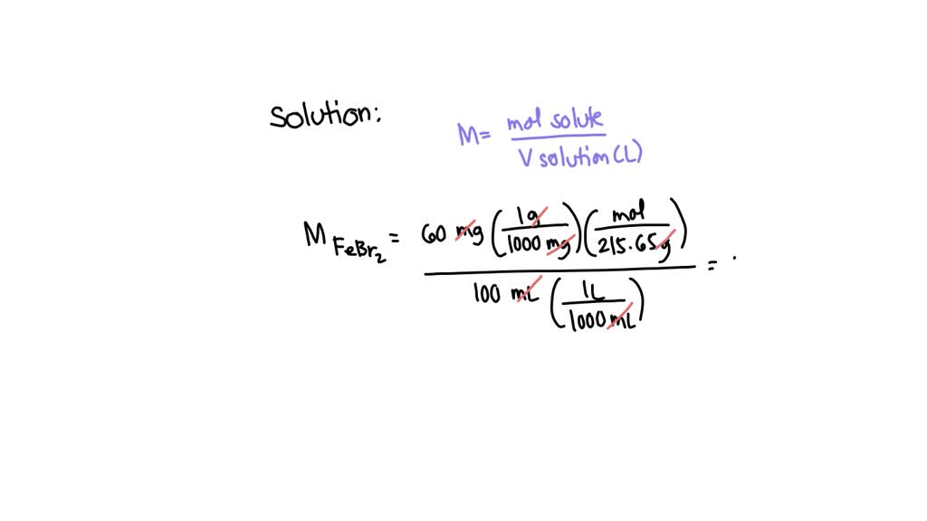 SOLVED: A chemist prepares a solution of iron (II) bromide (FeBr2) by ...