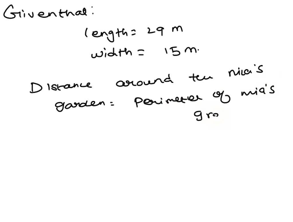 SOLVED: Mia's garden is in the shape of a rectangle that measures about ...