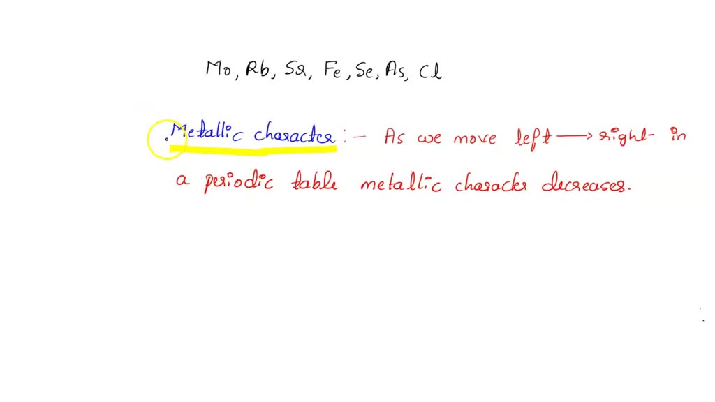SOLVED: The metallic character of an element is defined as the ...