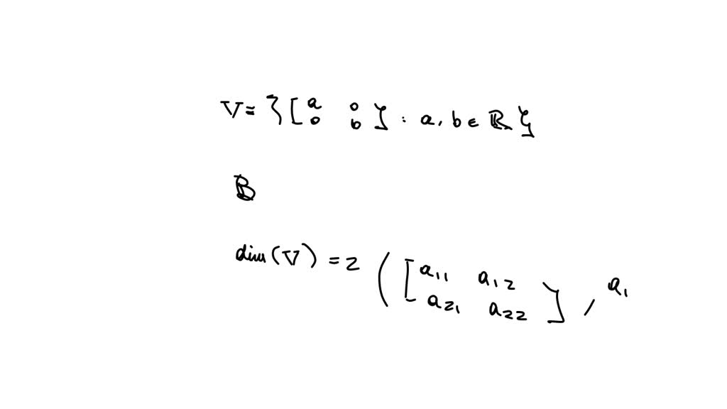Solved Find A Basis For The Space Of 2x2 Diagonal Matrices Basis