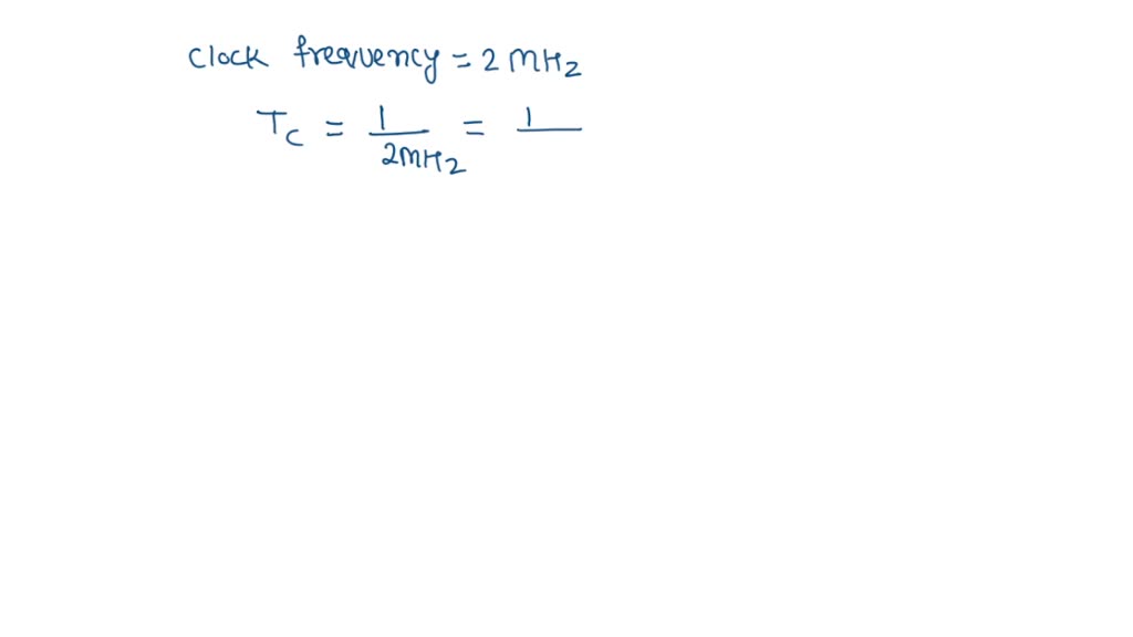SOLVED: The clock period of 0.1ms corresponds to which of the following ...