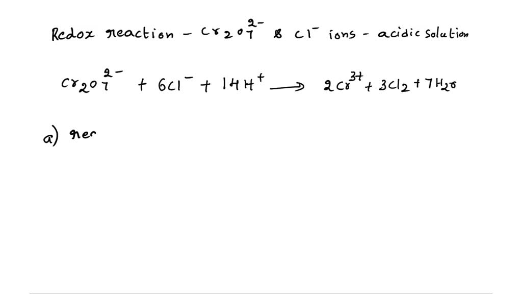 SOLVED: Consider the reaction between dichromate ions Cr2O7^2- and the ...