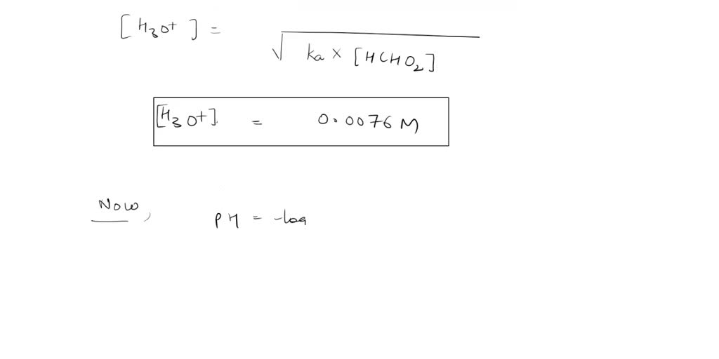 SOLVED: The Ka of Formic Acid [HCHO2] is 1.7x10^-4. For an aqueous solution of formic acid that ...