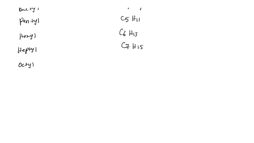 SOLVED: Alkyl group: genera l Formula and Ghcucure Formul Methyl Ethyl ...