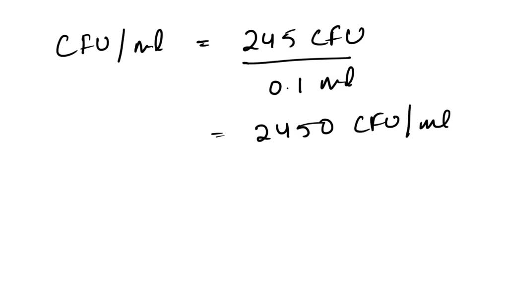 SOLVED: Write the formula for calculating cfu/ml Use countable plate ...