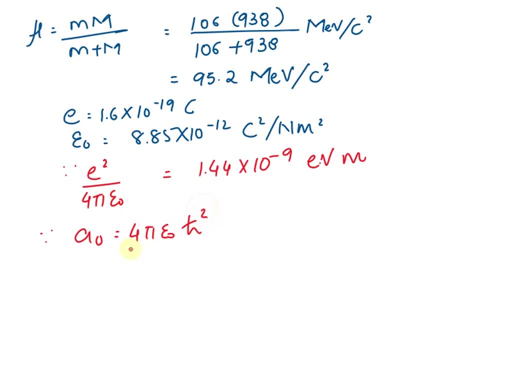 SOLVED: A muonic atom consists of a muon (m = 106 MeV/c2) in place of ...