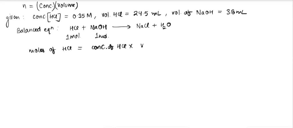 SOLVED: The following information is given: - Concentration of HCl: 0.35M - Volume of HCl: 24 ...