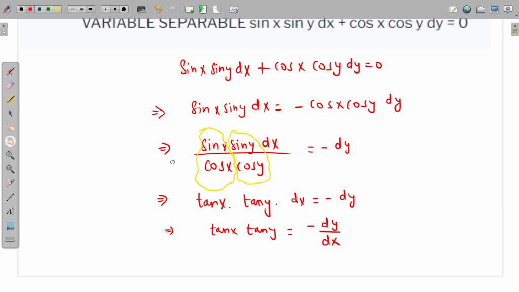 SOLVED: VARIABLE SEPARABLE sin x sin y dx + cos x cos y dy = 0