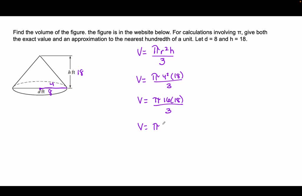 SOLVED: Find the volume of the figure. For calculations involving Ï€, give both the exact value ...