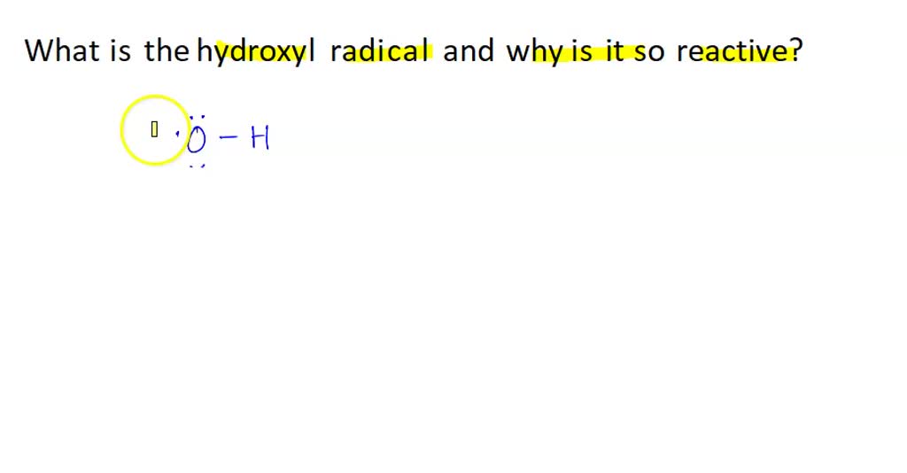 SOLVED: What is the hydroxyl radical and why is it so reactive?