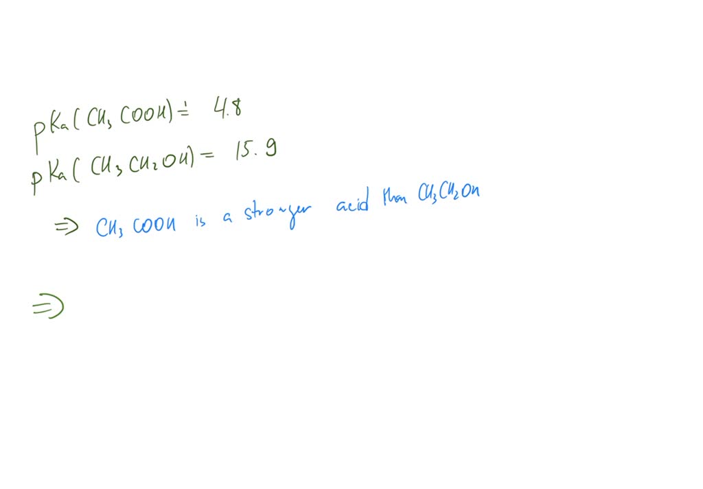 SOLVED: Item 17 Part A The pKa of CH3COOH is 4.8 and that of CH3CH2OH is 15.9. Which ofthe ...