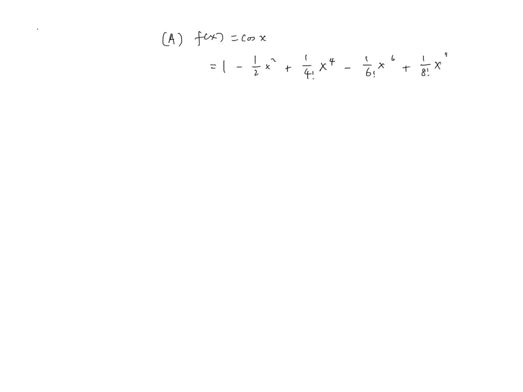 SOLVED: point) (A) Find the fifth degree Taylor polynomial approximation Ts(x) centered at 0 to ...