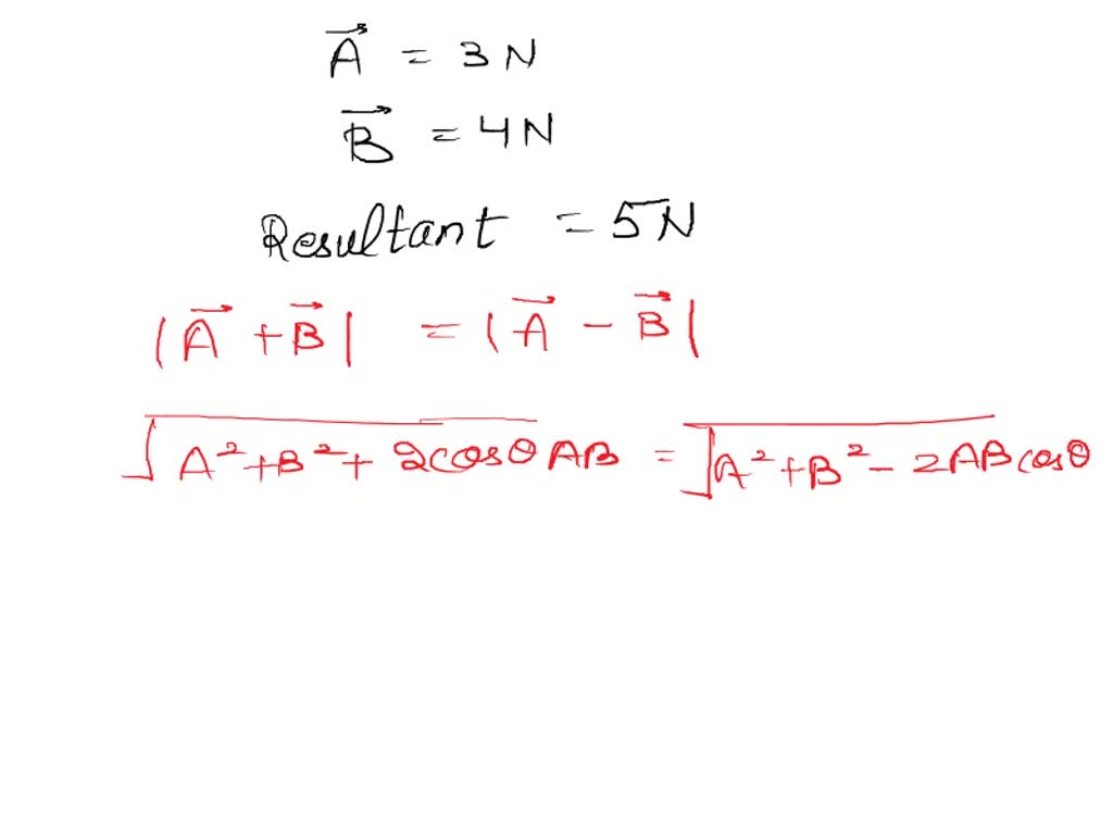 SOLVED: the resultant of two forces 3N and 4N is 5N. find the angle between the forces