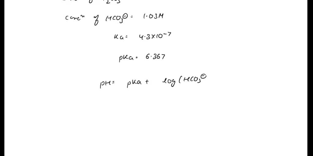 SOLVED: Consider the following buffer system: 0.68 M H2CO3 and 1.03 M HCO3-. What is the pH of ...