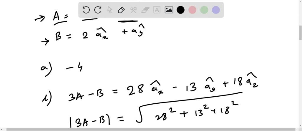 SOLVED: If A = 10ax - 4ay + 6az and B = 2ax + 4ay, find: (a) the ...