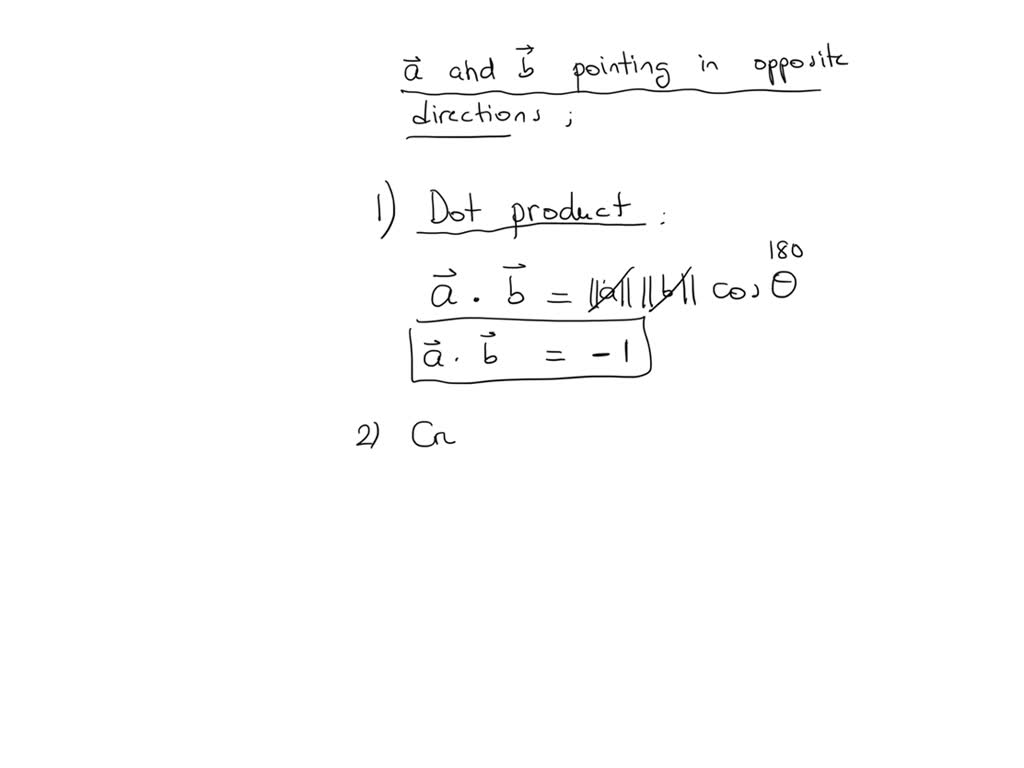 SOLVED: If two vectors a and b are unit vectors pointing in opposite ...