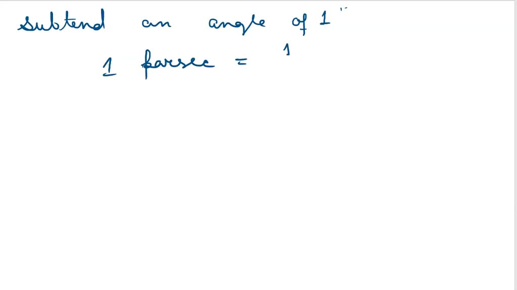SOLVED: Find the relationship between 1 parsec and 1 AU