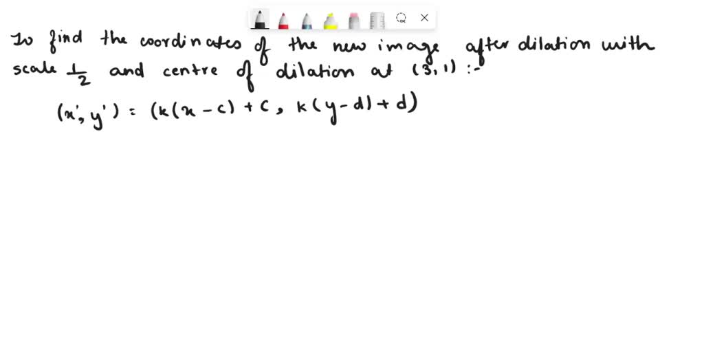 Solved Point 11 7 Is Dilated By A Scale Factor Of 100 The Center Of Dilation Is At 3 1