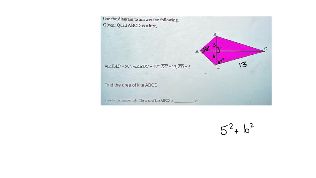 SOLVED: Use the diagram to answer the following: Given: Quad ABCD is a kite; mâˆ BAD = 90Â°, mâˆ ...