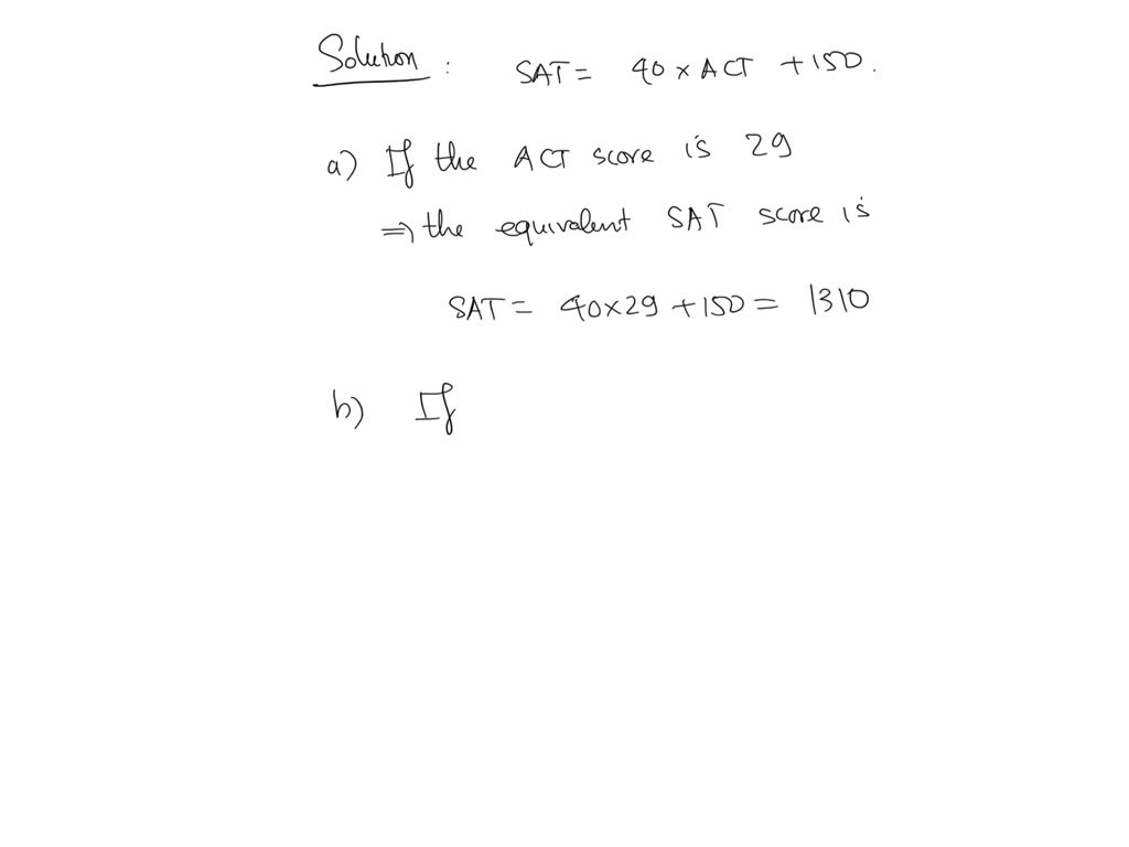 SOLVED: SAT or ACT revisited Remember back in Chapter 5 when we used ...